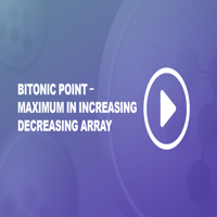 Bitonic Point – Maximum in Increasing Decreasing Array - GeeksforGeeks | Videos