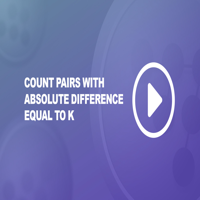 Count pairs with absolute difference equal to k - GeeksforGeeks | Videos