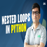 Nested Loops in python - GeeksforGeeks | Videos