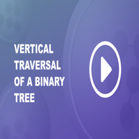 Vertical Traversal of a Binary Tree - GeeksforGeeks | Videos