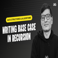 Writing base case in Recursion - GeeksforGeeks | Videos