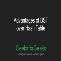 Advantages of BST over Hash Table - GeeksforGeeks | Videos