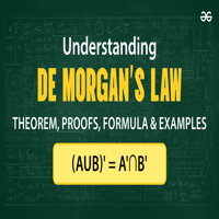 De Morgan's Law - Theorem, Proofs, Formula & Examples - GeeksforGeeks ...