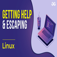 Getting Help and Escaping in Linux - GeeksforGeeks | Videos