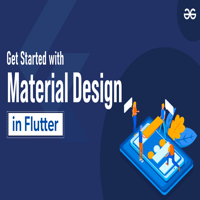 Getting Started with Material Design in Flutter - GeeksforGeeks | Videos