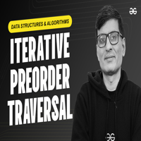 Iterative Preorder Traversal - GeeksforGeeks | Videos