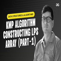 KMP Algorithm (Part 1 : Constructing LPS Array) - GeeksforGeeks | Videos