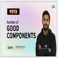 PROBLEM OF THE DAY : 13/05/2024 | Number of Good Components ...