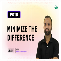 PROBLEM OF THE DAY : 16/04/2024 | Minimize the Difference ...