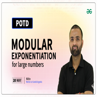 PROBLEM OF THE DAY : 20/05/2024 | Modular Exponentiation for large numbers - GeeksforGeeks | Videos