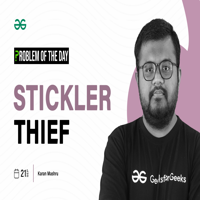 PROBLEM OF THE DAY: 21/09/2023 | Stickler Thief - GeeksforGeeks | Videos