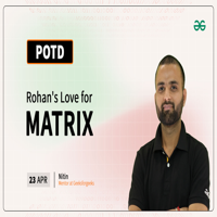 PROBLEM OF THE DAY : 23/04/2024 | Rohan's Love for Matrix ...