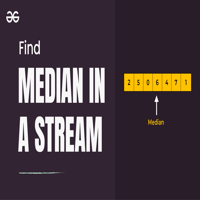 SDE Sheet - Find median in a stream - GeeksforGeeks | Videos