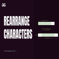 SDE Sheet - Rearrange characters - GeeksforGeeks | Videos