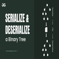 SDE Sheet - Serialize and Deserialize a Binary Tree - GeeksforGeeks | Videos