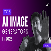 Top 5 AI Image Generators - GeeksforGeeks | Videos