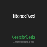 Tribonacci Word - GeeksforGeeks | Videos