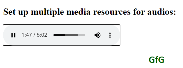 How to set multiple media resources for elements in HTML5 ? - GeeksforGeeks