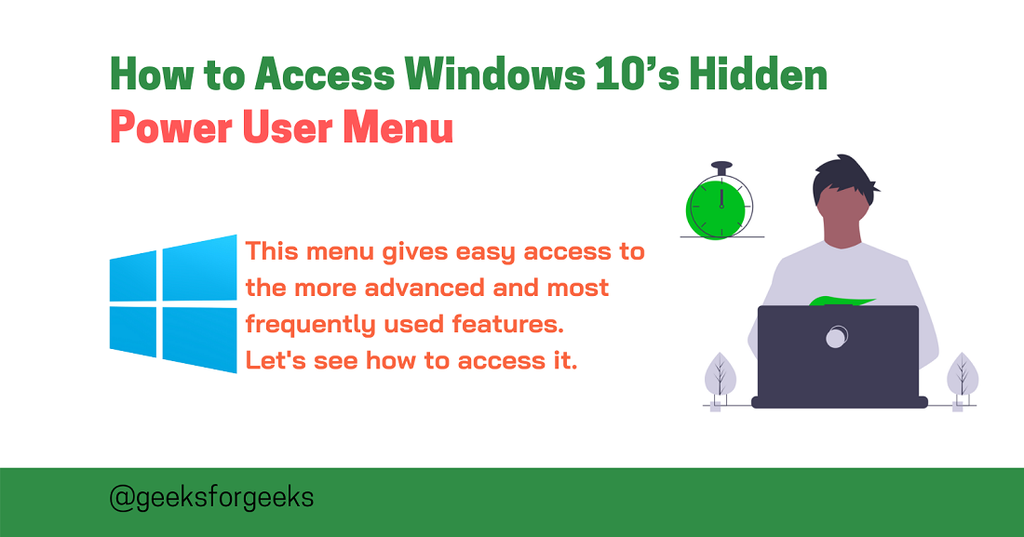 How to Access Windows 10’s Hidden Power User Menu? - GeeksforGeeks