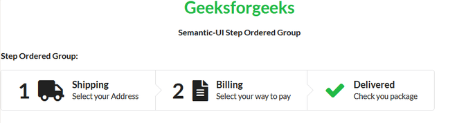 Semantic-UI Step Ordered Group - GeeksforGeeks