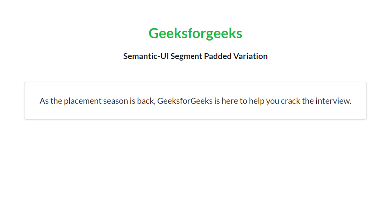 Semantic-UI Segment Padded Variation - GeeksforGeeks