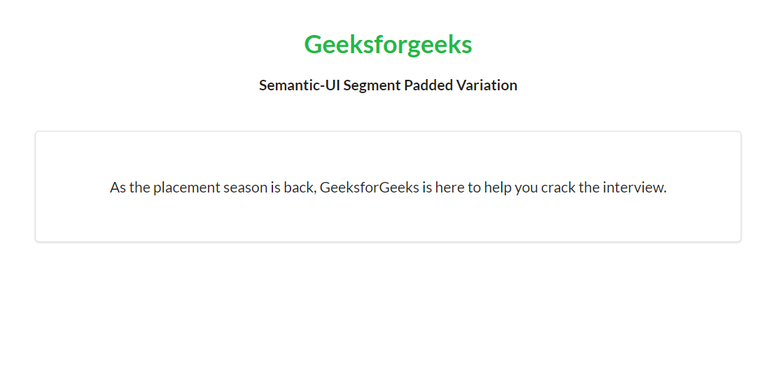 Semantic-UI Segment Padded Variation - GeeksforGeeks