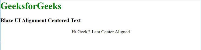Blaze UI Alignment Centered Text - GeeksforGeeks