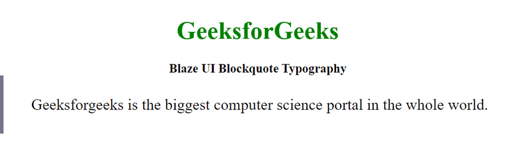 Blaze UI Typography Blockquote - GeeksforGeeks