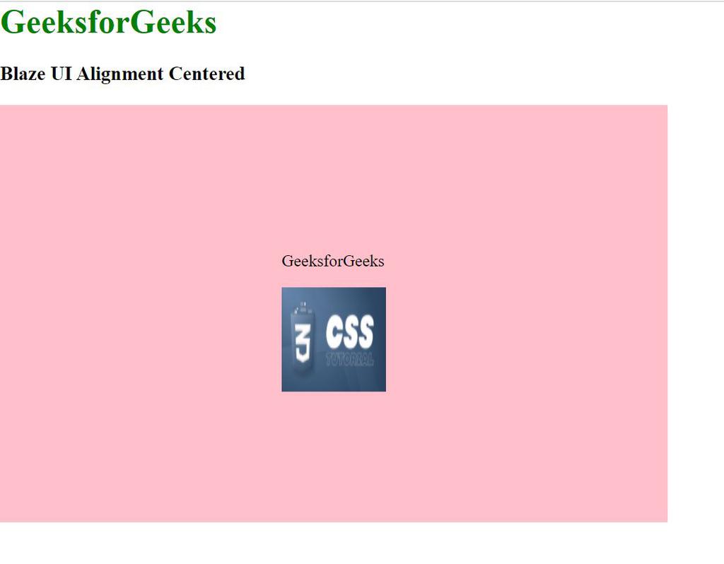 Blaze UI Centered Alignment - GeeksforGeeks