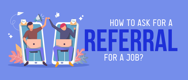 How to Ask For a Referral For a Job? (How To and Examples) - GeeksforGeeks