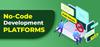 Top 10 No-Code Development Platforms in 2025 - GeeksforGeeks