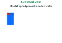 Bootstrap 5 Approach z-index Scales - GeeksforGeeks