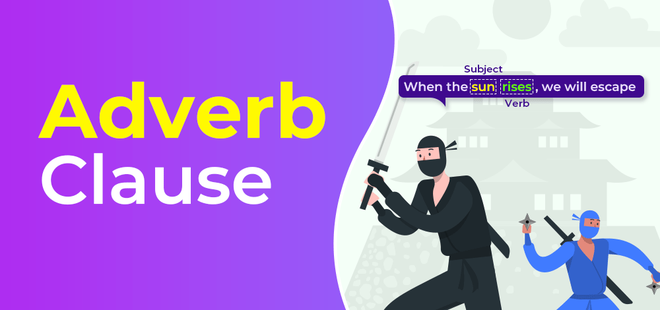 Adverb Clauses : Definition, Uses and Examples