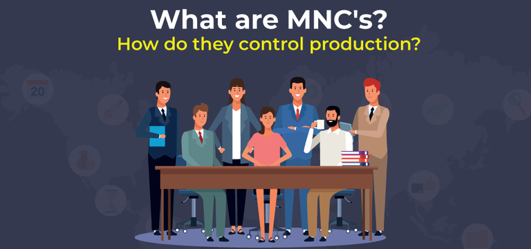 MNCs and Control of Production - GeeksforGeeks