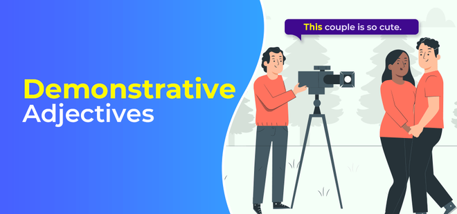 Demonstrative Adjectives : Definition, List and Examples