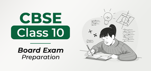 How to Prepare for CBSE Class 10 Board Exam (Last Minute Tips ...