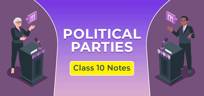 Political Parties: Chapter-4, Class-10 Civics Notes - GeeksforGeeks