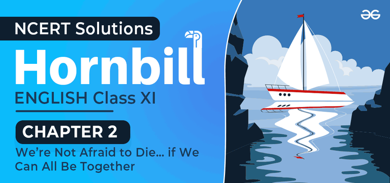 NCERT Solution for Hornbill English Class 11 Chapter 2 - We're Not ...