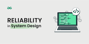 Reliability in System Design - GeeksforGeeks
