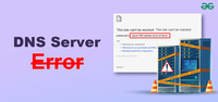 How to Fix "DNS Server Not Responding" Error? - GeeksforGeeks