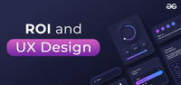 How to Measure ROI of UX Design - GeeksforGeeks
