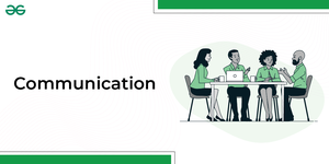 Communication: Meaning, Definition, Features and Importance - GeeksforGeeks