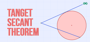 Tangent Secant Theorem - GeeksforGeeks