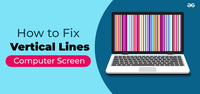 How to Fix Vertical Lines on a Computer Screen? - GeeksforGeeks