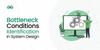 Bottleneck Conditions Identification in System Design - GeeksforGeeks