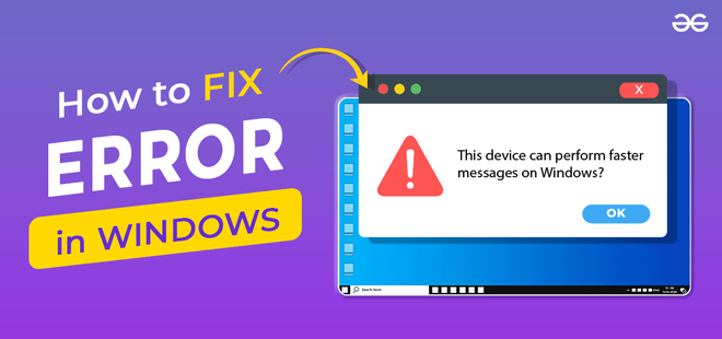 5 Methods to Fix: This Device Can Perform Faster on Windows - GeeksforGeeks