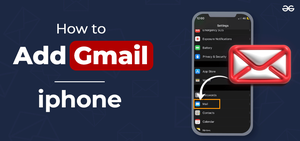 How to Set Up Gmail to Your iPhone? - GeeksforGeeks