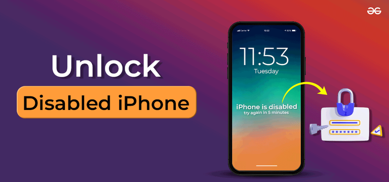 How to Unlock a Disabled iPhone if You Forgot the Passcode - GeeksforGeeks