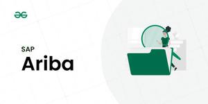SAP Ariba - Introduction, Modules, and Features - GeeksforGeeks