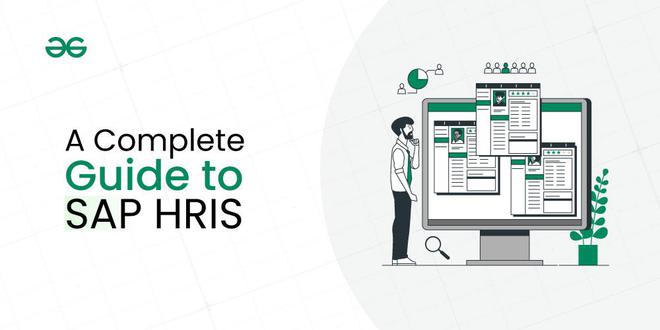 A Complete Guide to SAP HRIS. - GeeksforGeeks